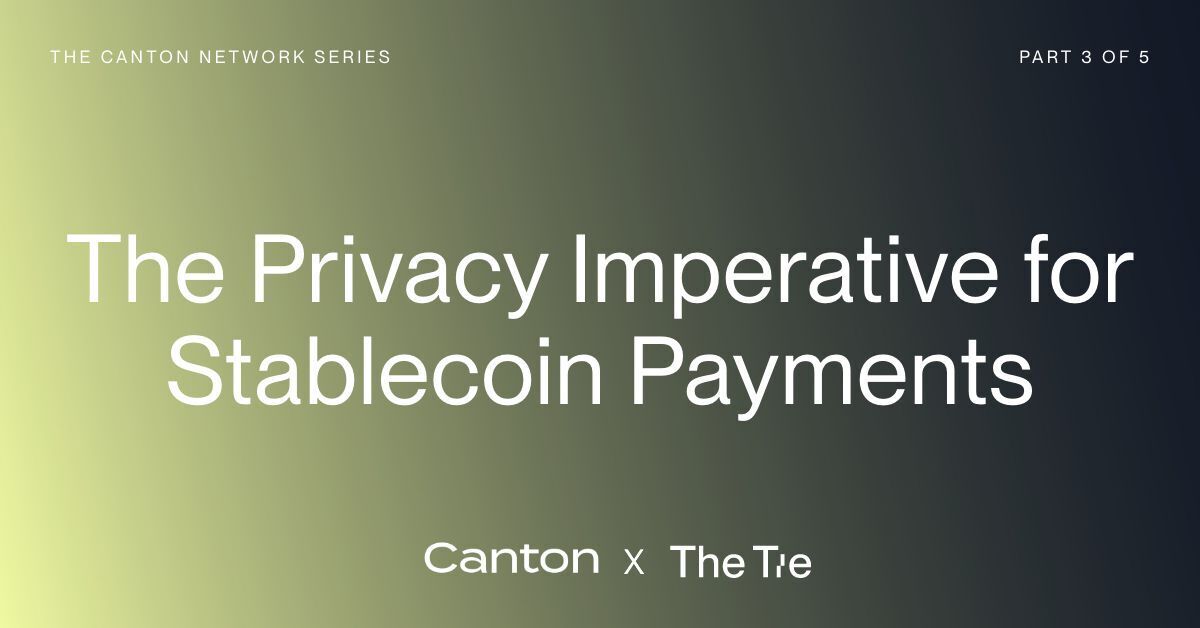 The Privacy Imperative for Stablecoin Payments
